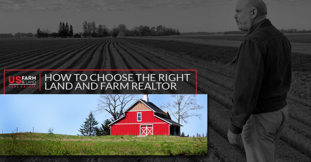 How To Choose The Right Land And Farm Realtor - US Farm And Land